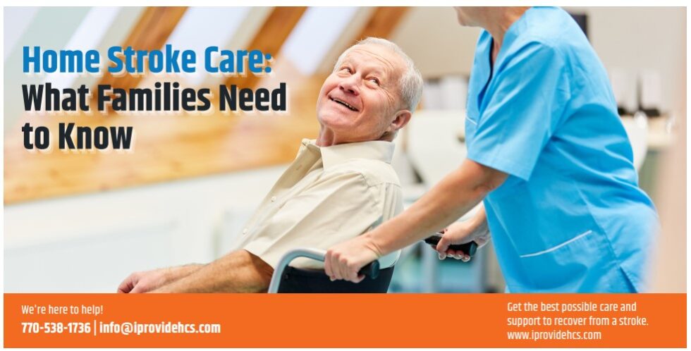 Home Stroke Care : What Families Need To Know | iProvide Home Care ...